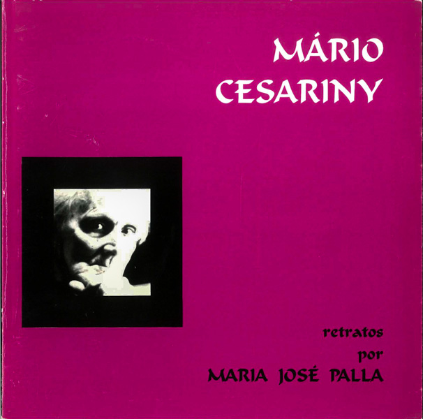 MARIA JOSÉ PALLA, MÁRIO CESARINY, 1999 | FASCÍNIO DA FOTOGRAFIA
